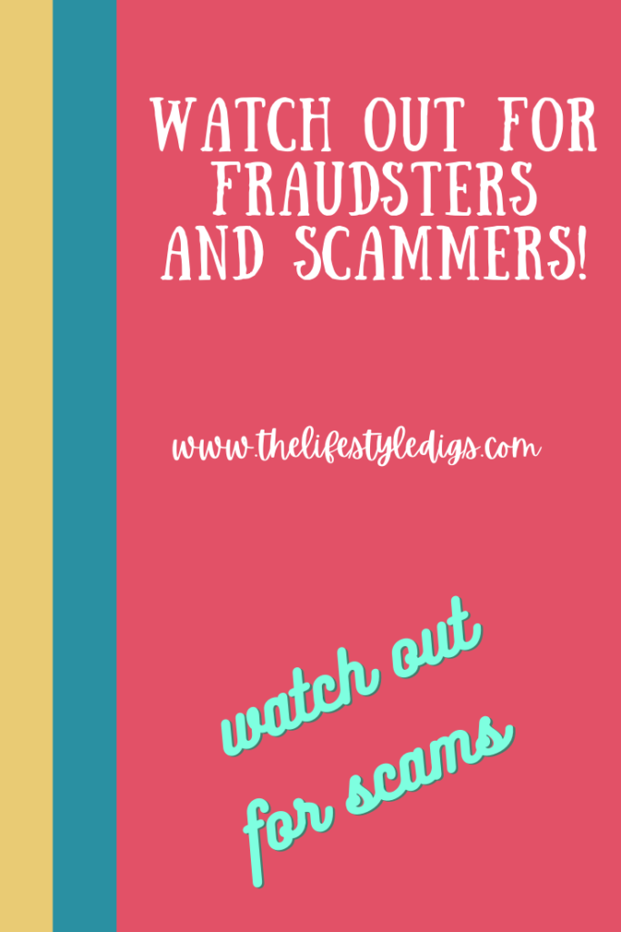 Watch Out for Fraudsters and Scammers! - The Lifestyle Digs