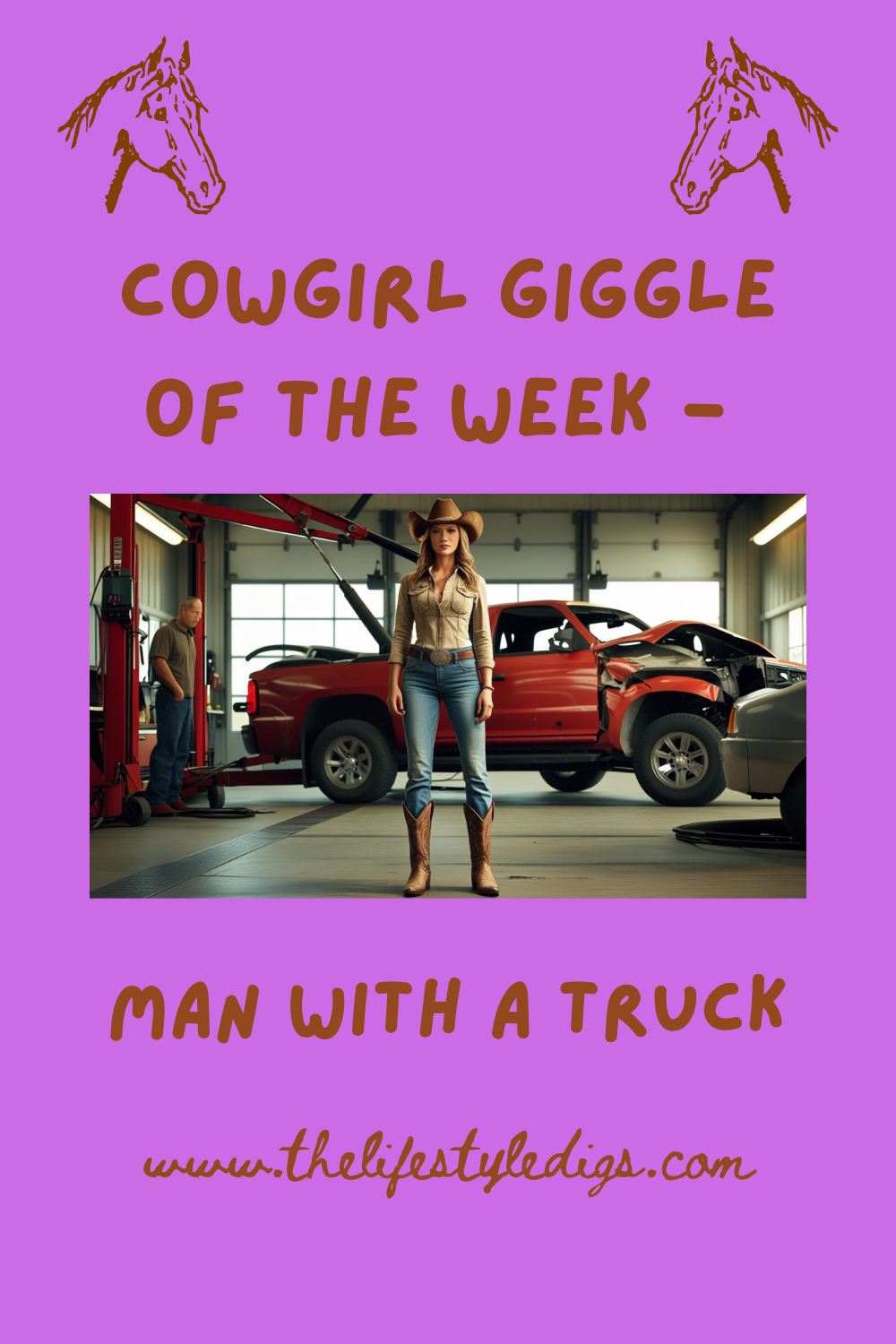 Cowgirl Giggle of the Week - Man with a Truck - The Lifestyle Digs
